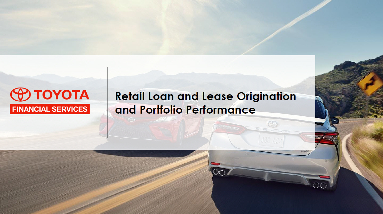 TOYOTA FINANCIAL SERVICES 26 Retail Loan and Lease Origination and ...