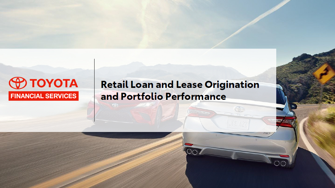 TOYOTA FINANCIAL SERVICES 24 Retail Loan and Lease Origination and ...